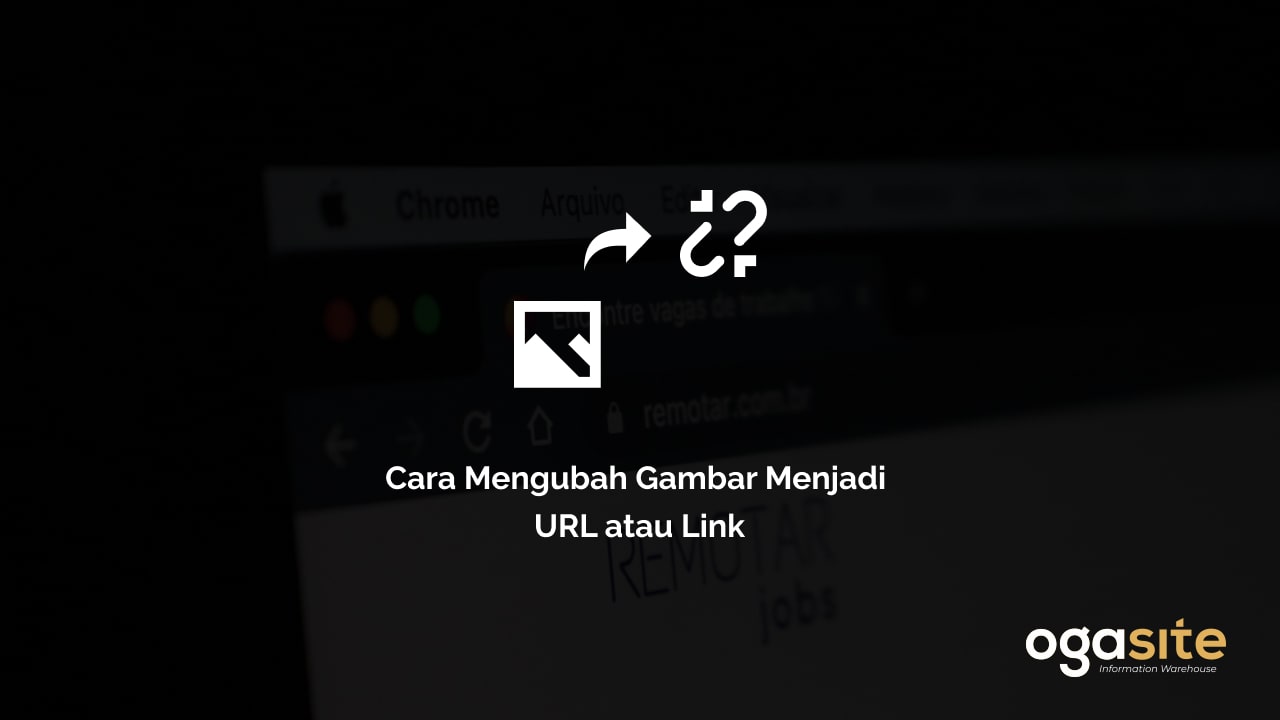 5 Cara Mengubah Gambar Menjadi URL: Panduan Komperhensif